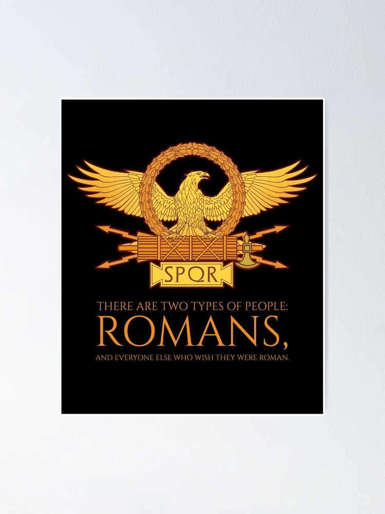 "There are two types of people: romans, and everyone else who wish they ...