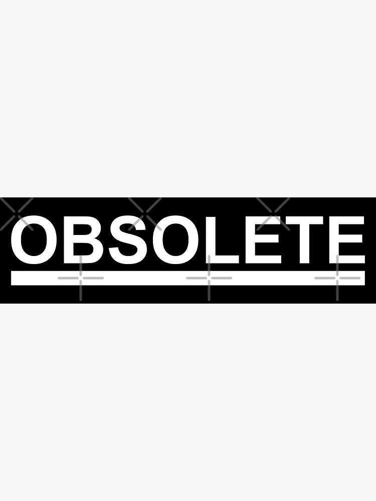 "obsolete decal" Sticker for Sale by RevivalPopShop | Redbubble