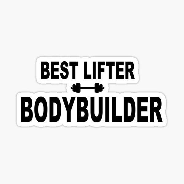 "best lifter bodybuilder" Sticker for Sale by Mizoshop10 | Redbubble