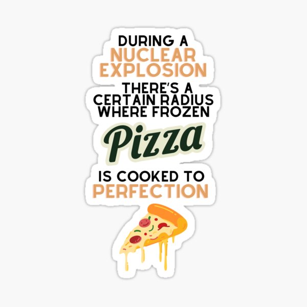 "Pizza Nuclear Explosion" Sticker for Sale by kataanger | Redbubble