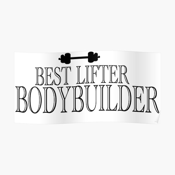 " best lifter bodybuilder" Poster for Sale by Mizoshop10 | Redbubble