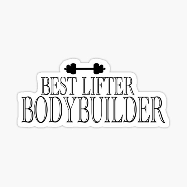 " best lifter bodybuilder" Sticker for Sale by Mizoshop10 | Redbubble