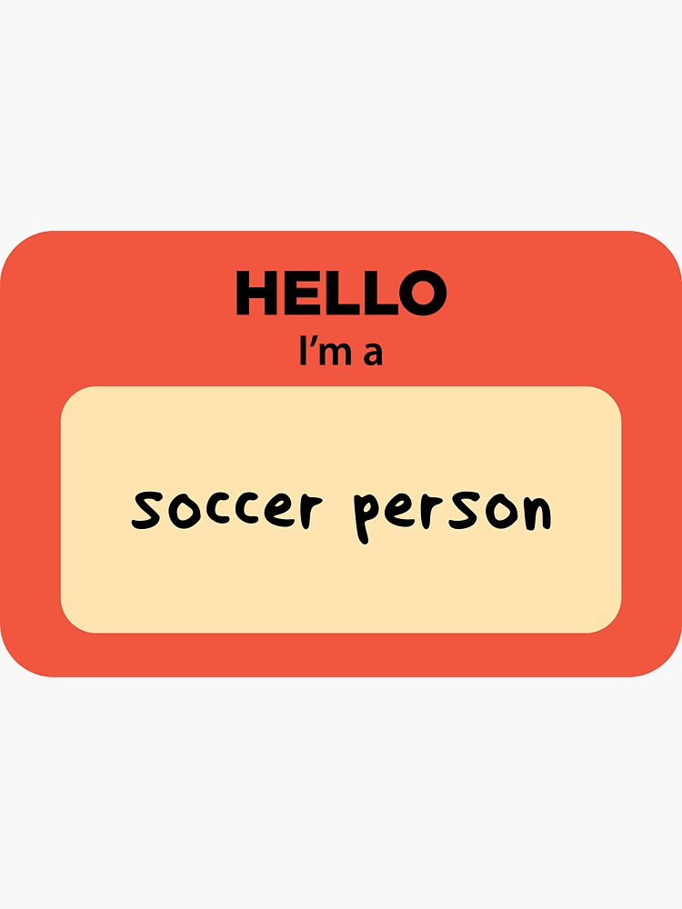 "Hello I'm a soccer person" Sticker for Sale by BambaluniDegla | Redbubble
