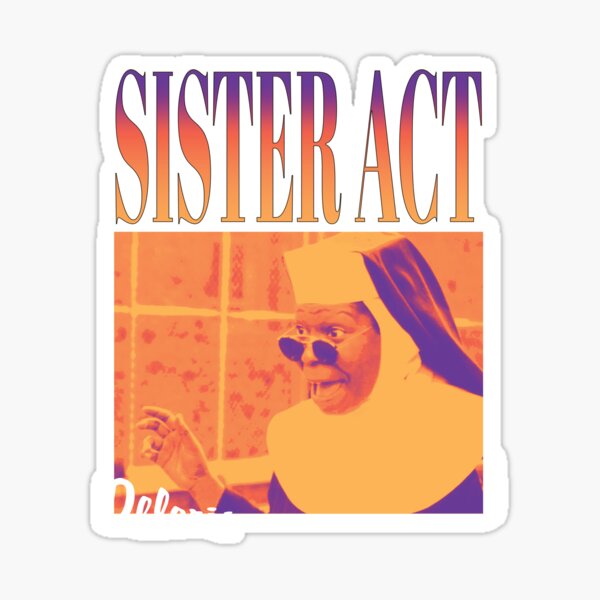 "90's Movie: Sister Act" Sticker for Sale by lalatrash | Redbubble