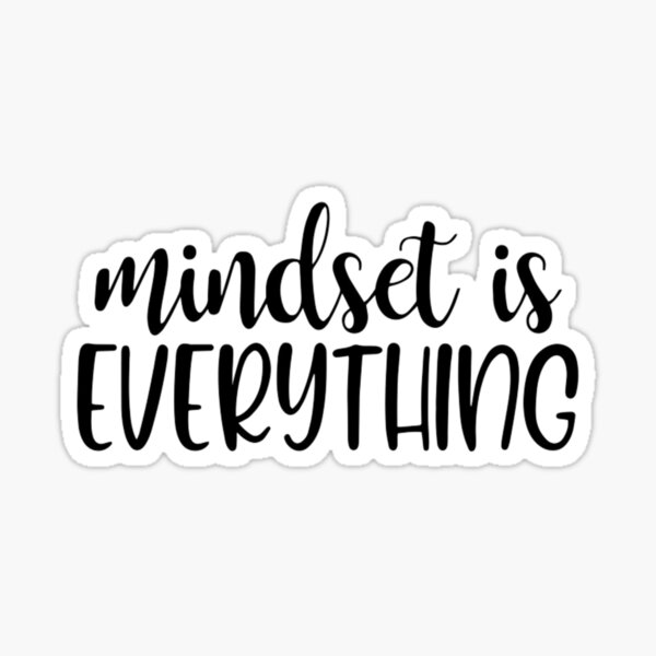 "Mindset Is Everything - Motivational Quote" Sticker for Sale by ...