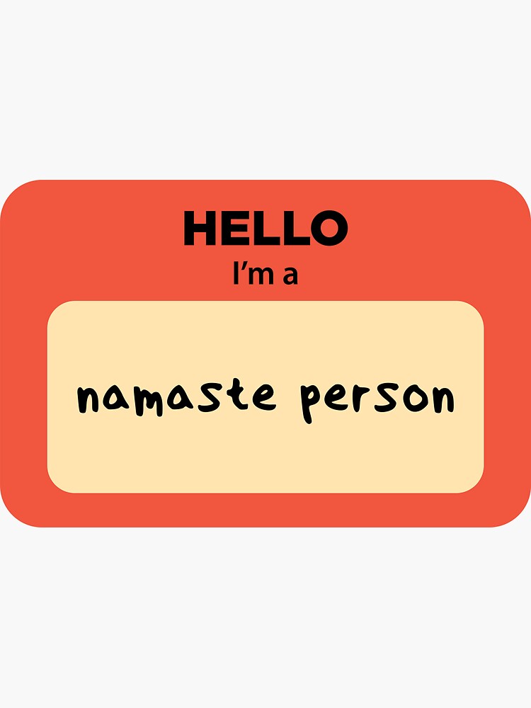 "Hello I'm a namaste person" Sticker for Sale by BambaluniDegla | Redbubble