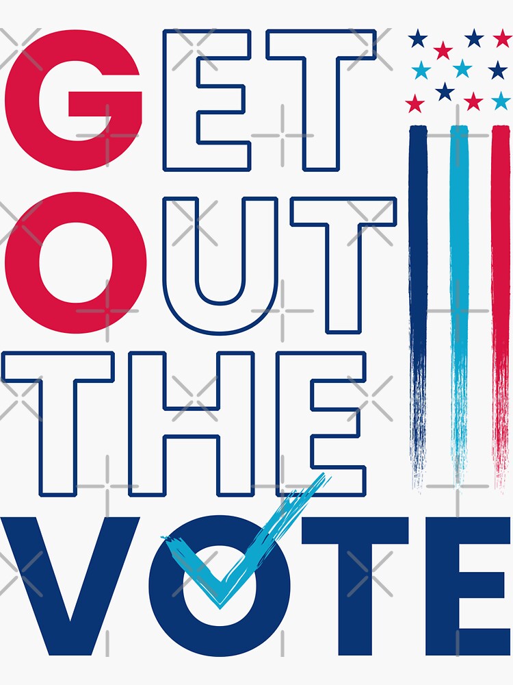 "Get Out The Vote Election" Sticker for Sale by Wishinglob | Redbubble