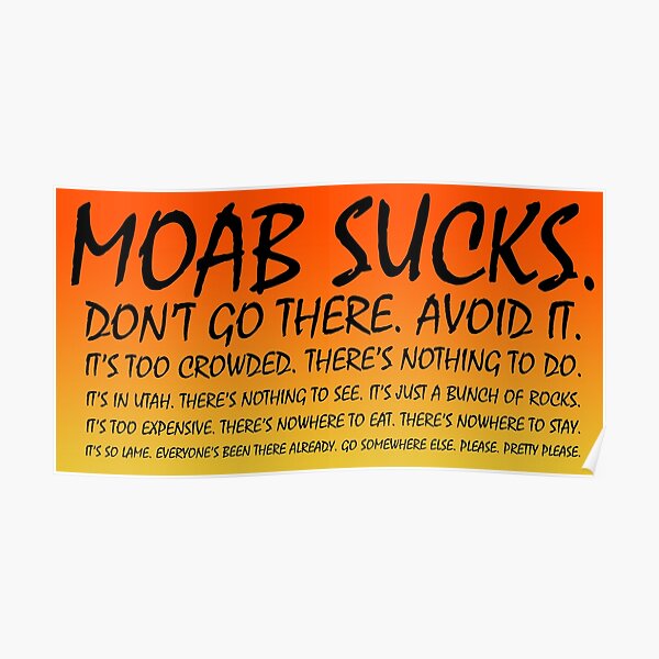 "Moab Sucks!" Poster by strayfoto | Redbubble