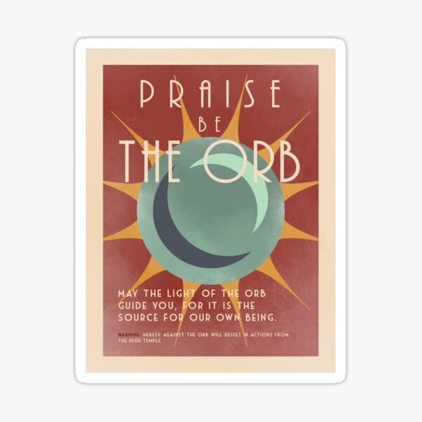 "Praise be The Orb" Sticker for Sale by Cheeskeke | Redbubble