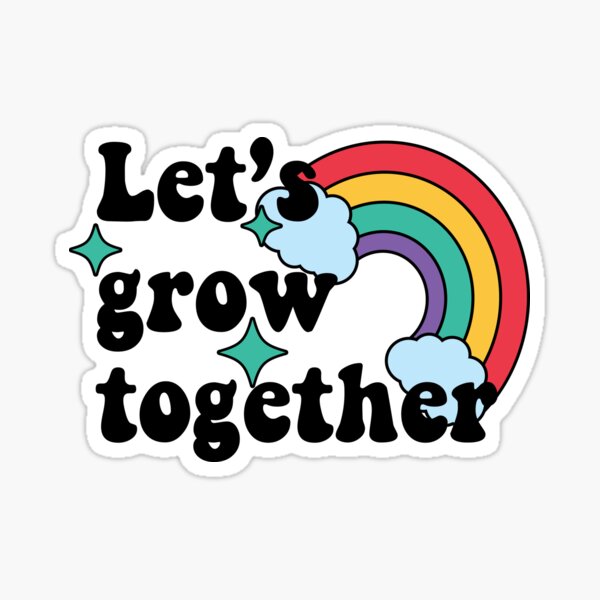 "Let's grow together rainbow" Sticker for Sale by BambaluniDegla ...