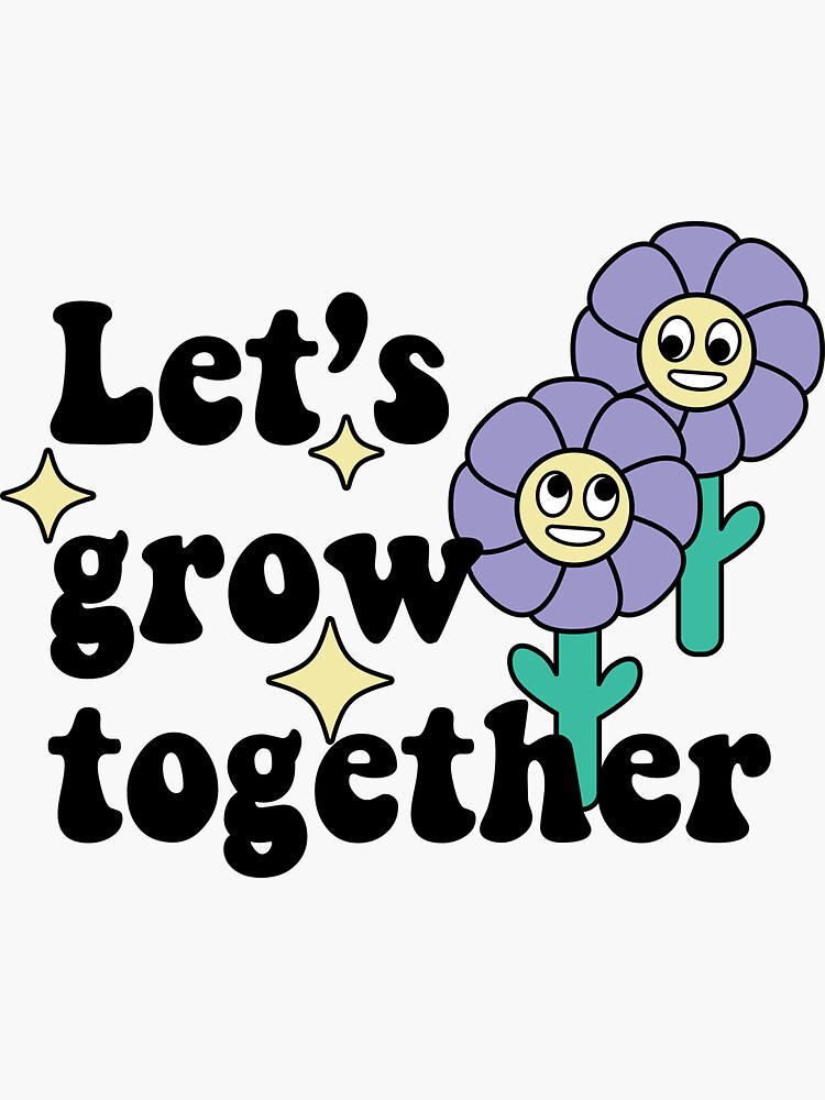 "Let's grow together flowers" Sticker for Sale by BambaluniDegla ...