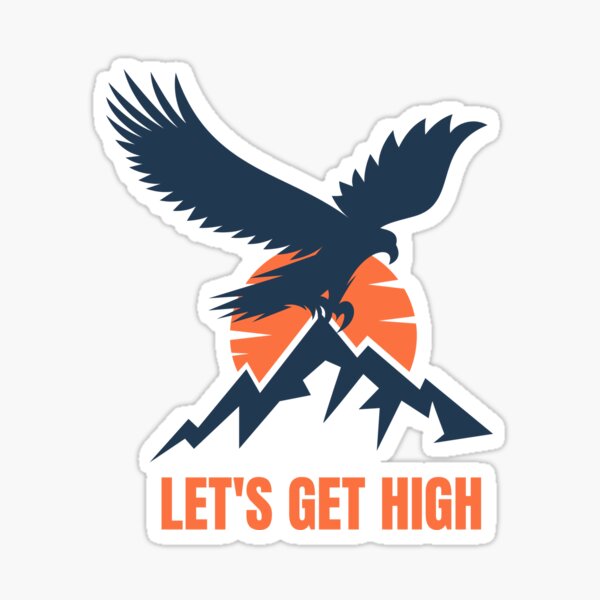 "Let's Get High" Sticker for Sale by nacidon | Redbubble