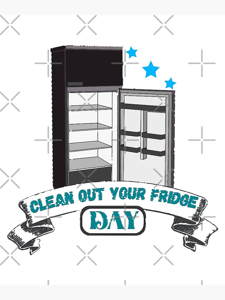 "National Clean Out Your Fridge Day " Poster for Sale by OurTrendyStuff ...
