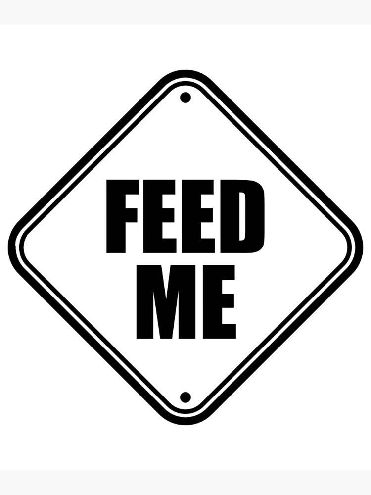 "note sign zone danger caution caution feed me" Poster for Sale by kate ...