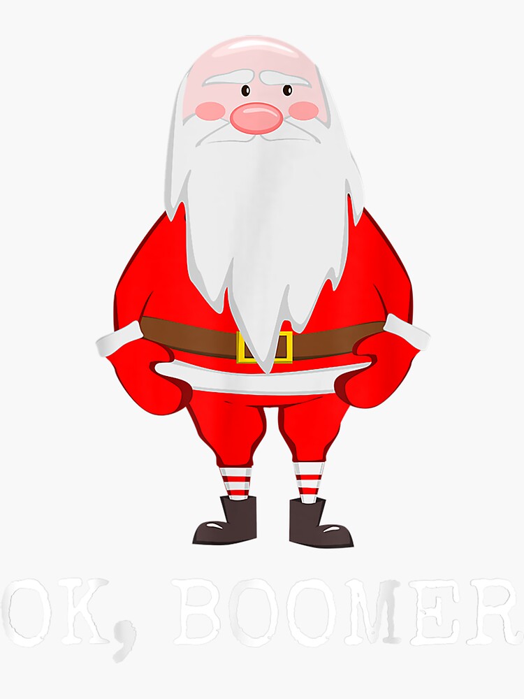 "Ok Boomer Meme Millennials Gen Z Funny Christmas Santa Claus T-Shirt ...