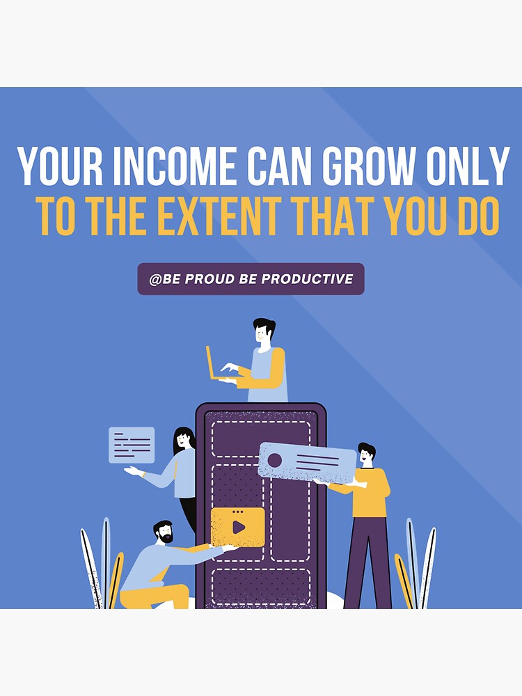 "Your income can grow only to the extent that you do" Sticker for Sale ...