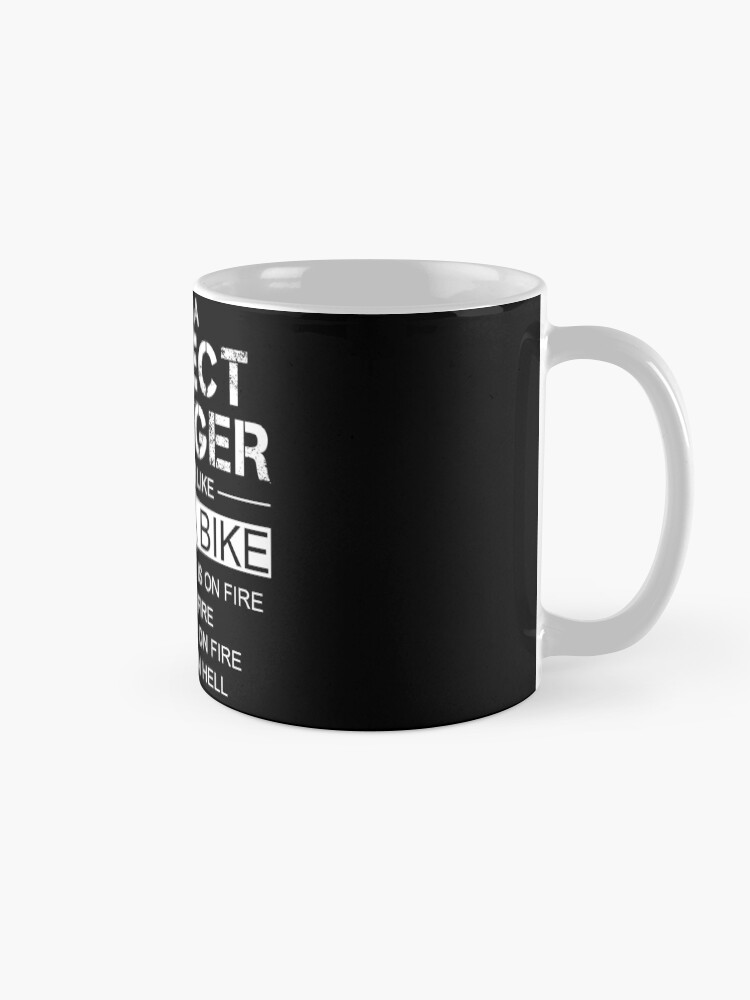 "Being A Project Manager Is Like Riding A Bike" Coffee Mug for Sale by ...