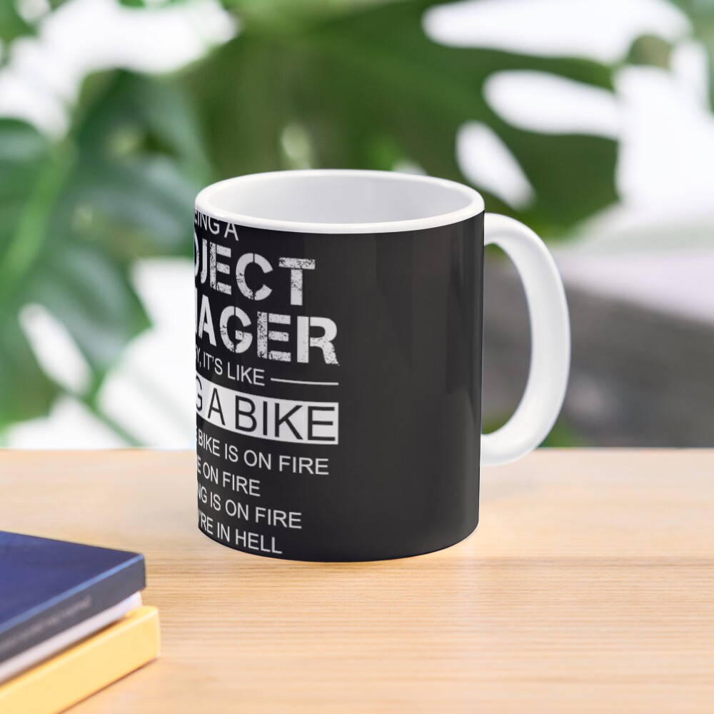 "Being A Project Manager Is Like Riding A Bike" Coffee Mug for Sale by ...