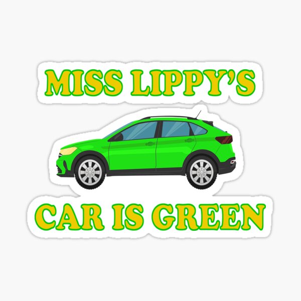 "Miss LIppy's Car Is Green - Billy Madison Quote" Sticker for Sale by ...