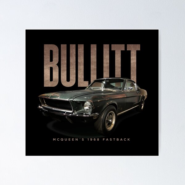 "McQueen´s 1968 Ford Mustang Fastback from "BULLITT" - Black" Poster ...