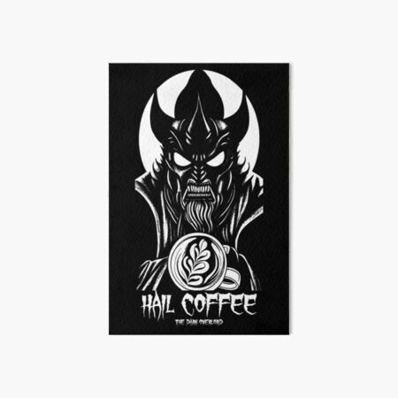 "Hail Coffee The Dark Overlord (#02) [Create a set]" Art Board Print ...
