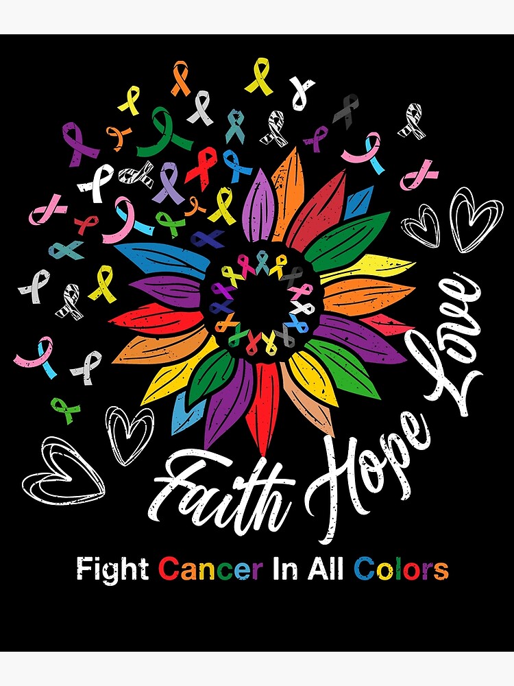"Faith Hope Love Fight Cancer In All Colors, Colorful Ribbon Sunflower ...