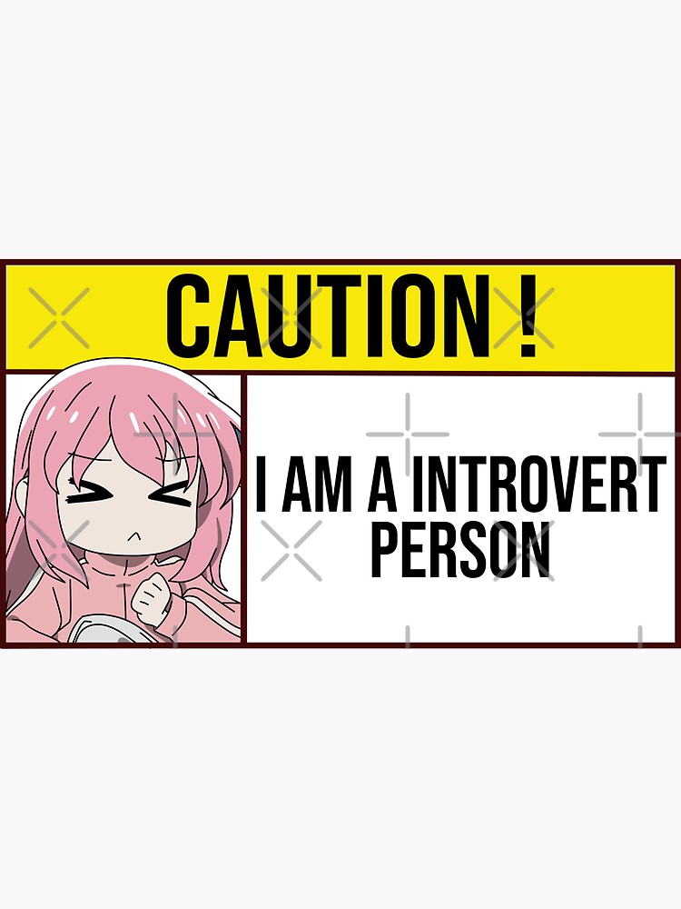 "I am a introvert person caution sign Hitori gotoh" Sticker for Sale by ...