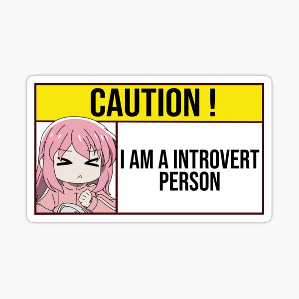 "I am a introvert person caution sign Hitori gotoh" Sticker for Sale by ...