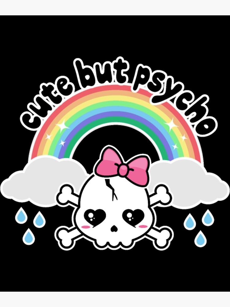 "Cute But Psycho Kawaii Skull Creepy Cute" Poster for Sale by ...
