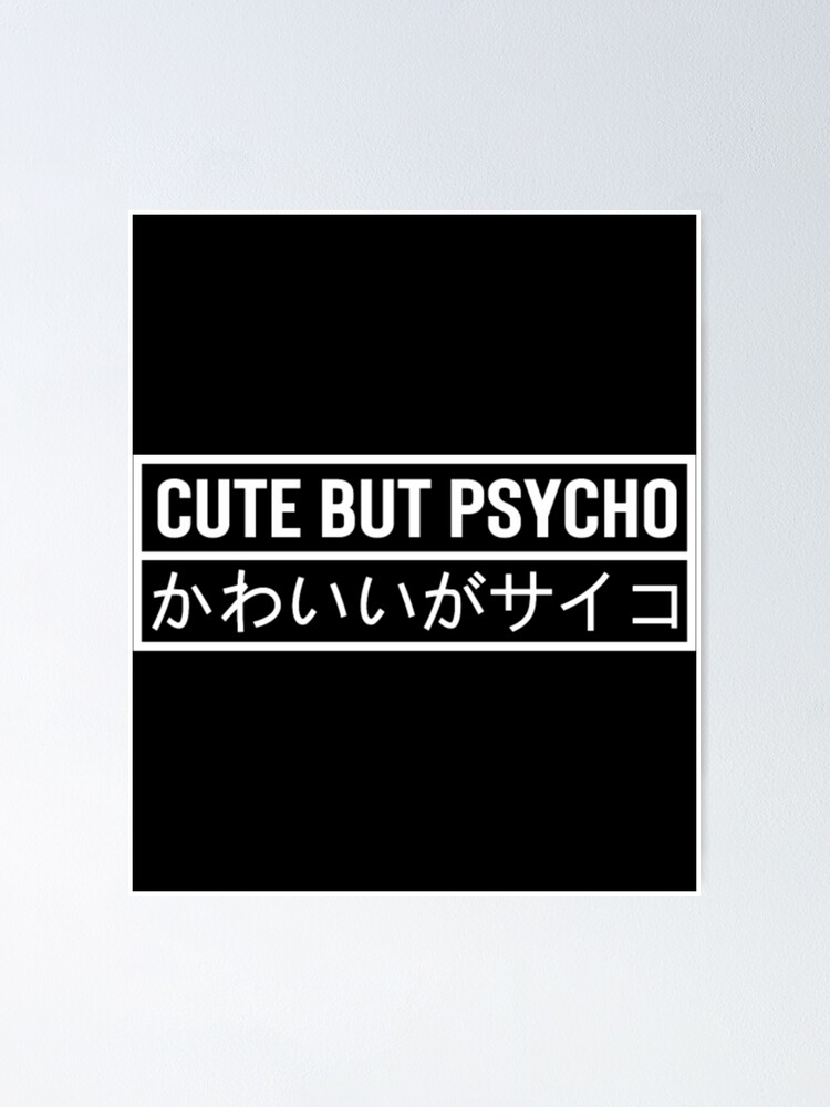"Cute But Psycho Vaporwave Aesthetic Otaku Japanese" Poster for Sale by ...