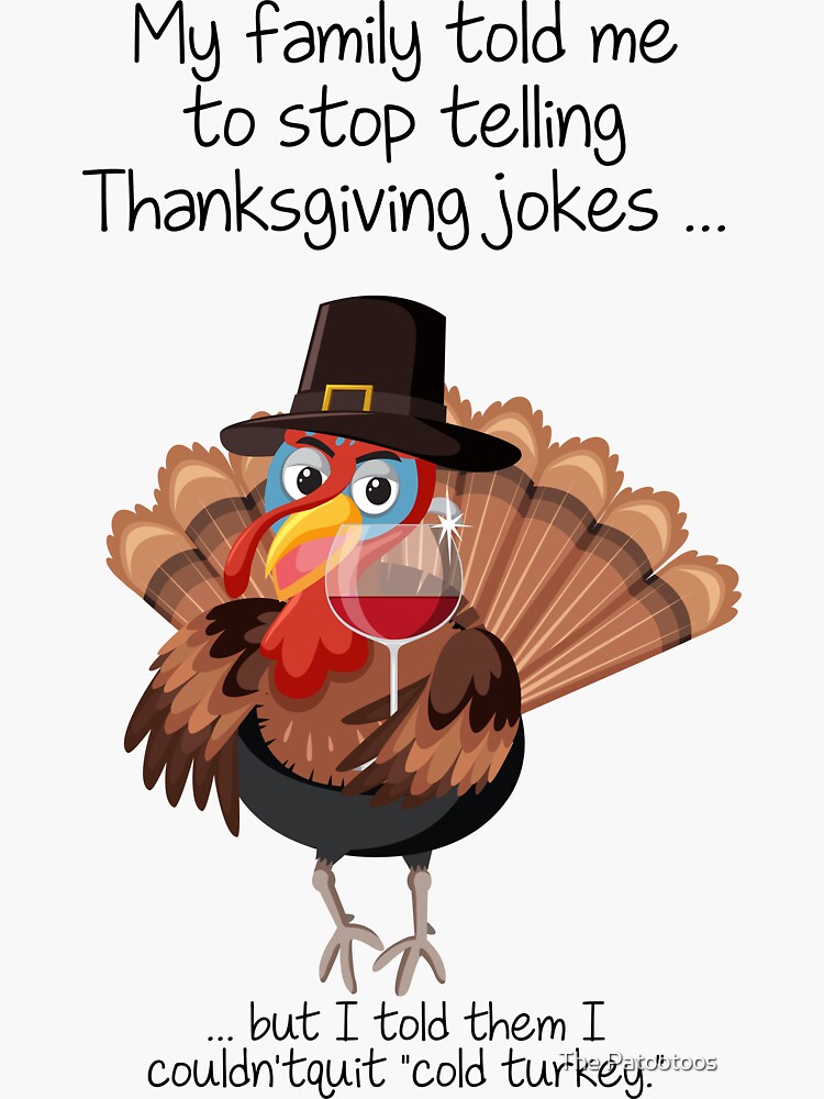 "Turkey Jokes - Thanksgiving funny holiday humor puns" Sticker for Sale ...