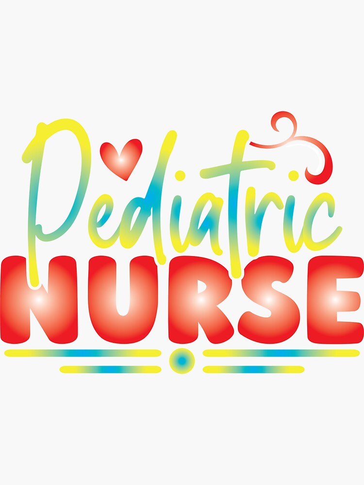 "Pediatric Nurses Sayings : Nurse" Sticker for Sale by sweary12 | Redbubble