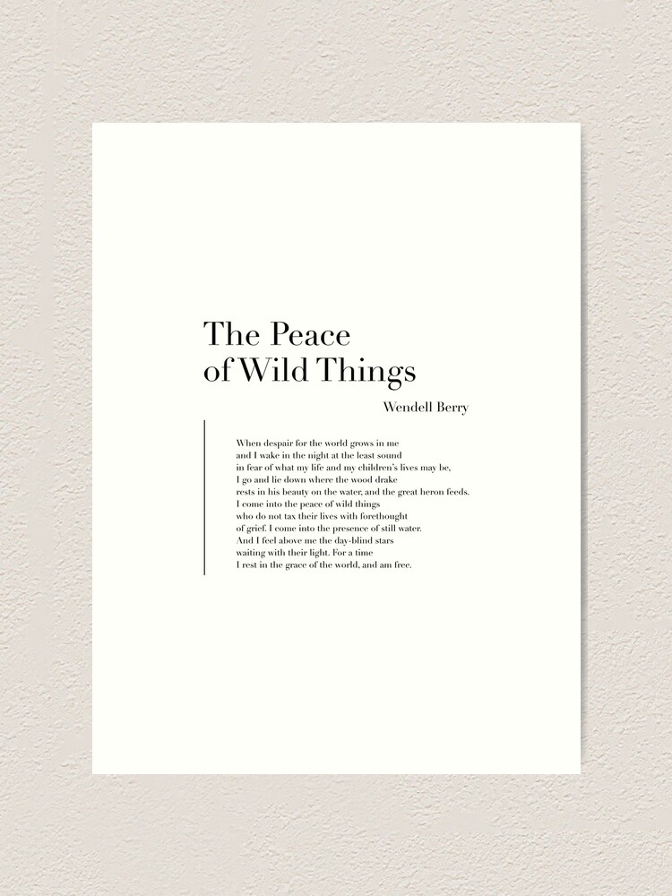 "The Peace of Wild Things by Wendell Berry" Art Print for Sale by ...