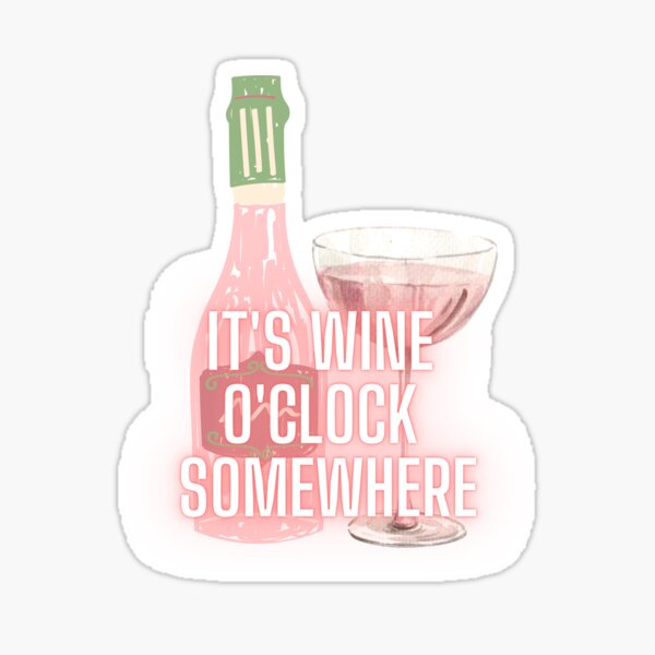 "Wine o'clock" Sticker for Sale by Attic-of-Art | Redbubble
