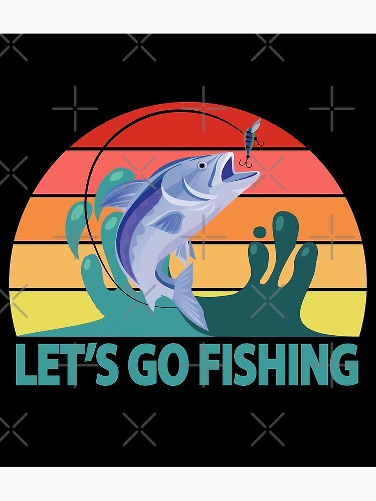 "Lets Go Fishing - Vintage Fishing Lover Funny Fisherman" Poster for ...