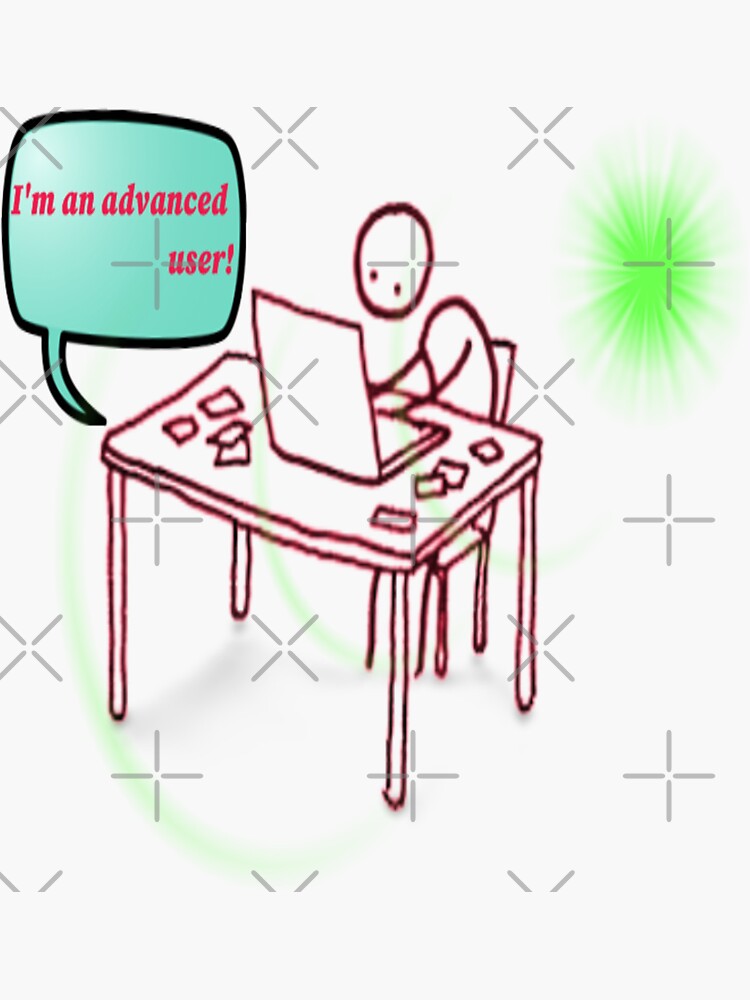 "Hand drawn human stories. "I'm an advanced user!" " Sticker for Sale ...