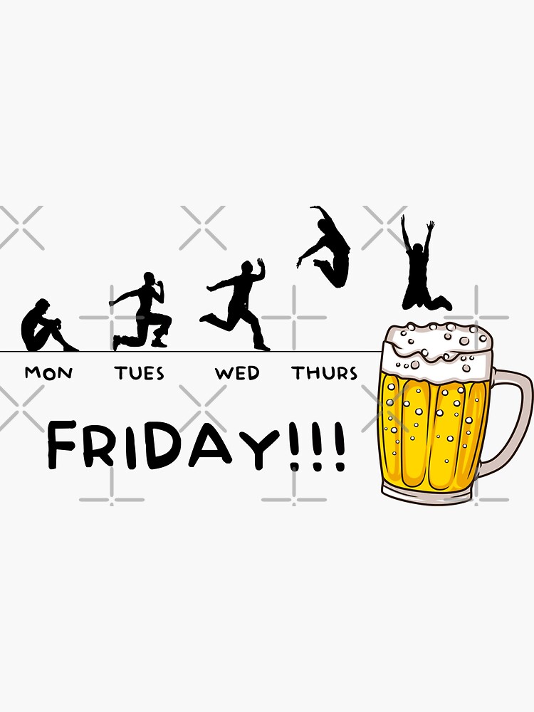 "From Monday to Tuesday and Friday Beer Drinking Parody" Sticker for ...