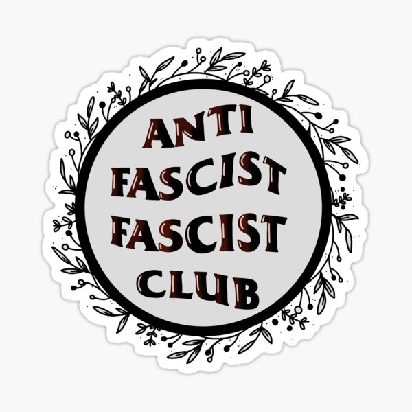 "Anti Fascist Fascist Club" Sticker for Sale by danner-prints | Redbubble