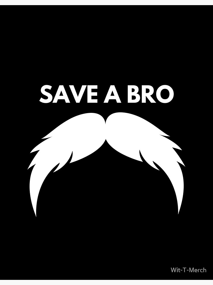 "MOvember Inspired Moustache T-Shirt Save A Bro v2" Sticker for Sale by ...