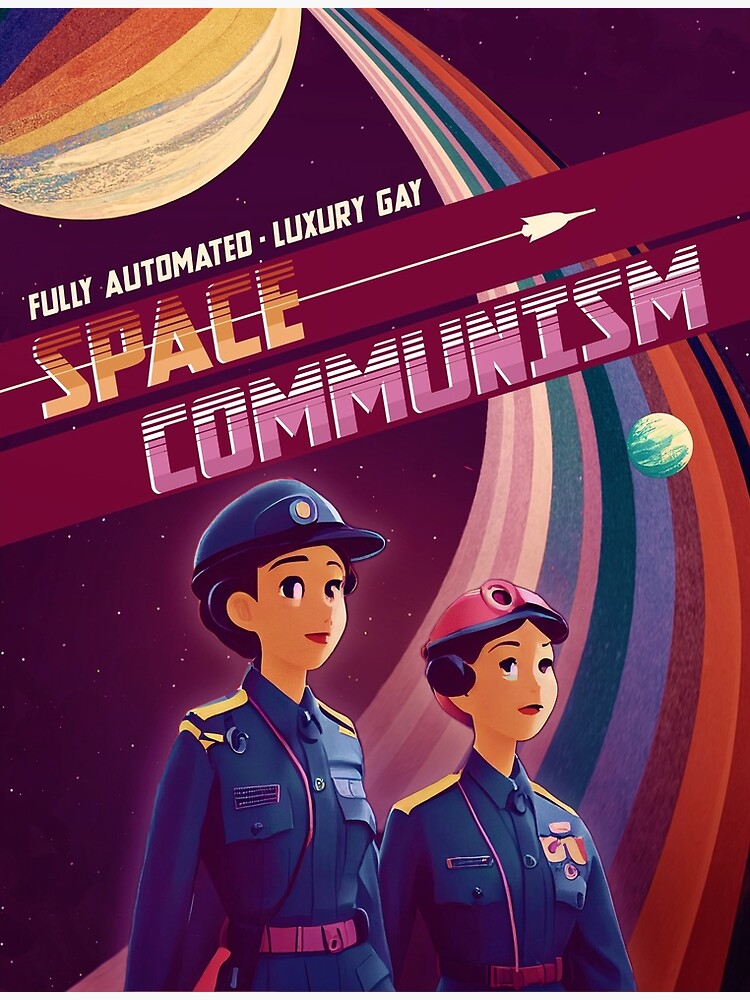 "Fully Automated Luxury Space Communism" Poster for Sale by ...