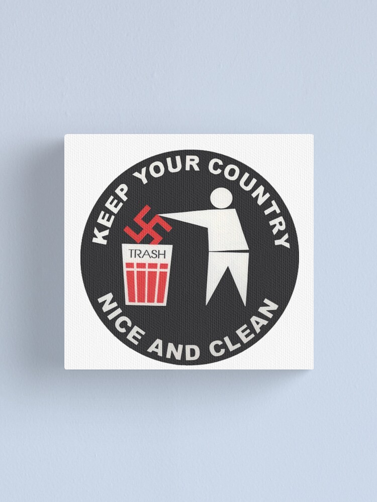 "Keep Your Country Clean - Anti-Nazi" Canvas Print by dru1138 | Redbubble