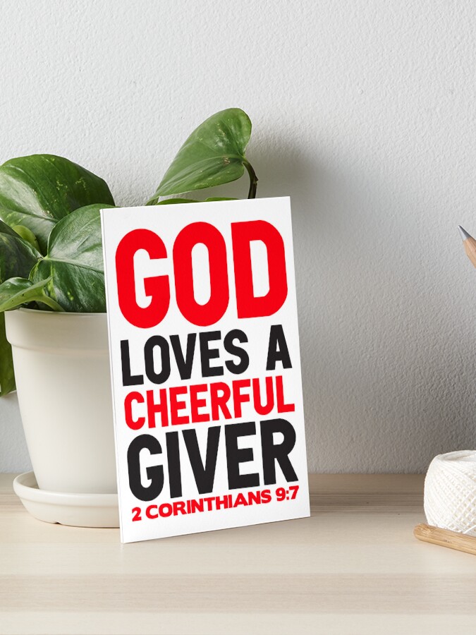 "God Loves A Cheerful Giver" Art Board Print for Sale by plushism ...