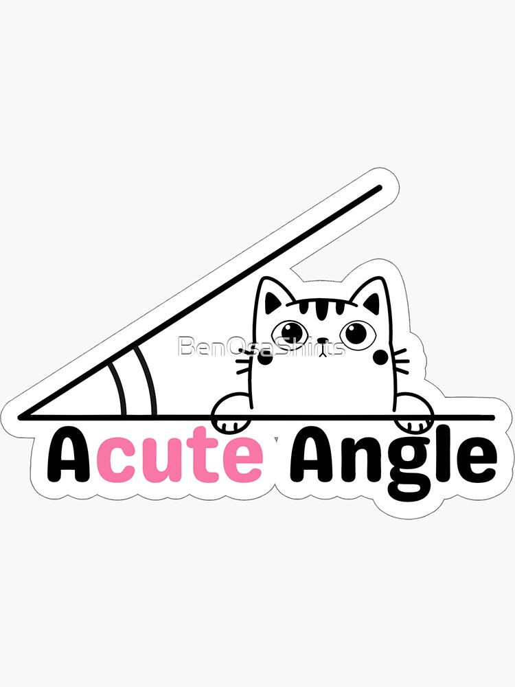 "A Cute Acute Angle Math" Sticker for Sale by BenOsaShirts | Redbubble