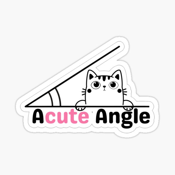 "A Cute Acute Angle Math" Sticker for Sale by BenOsaShirts | Redbubble