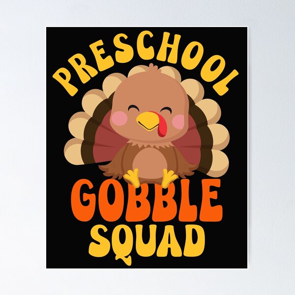 "Preschool Gobble Squad Cute Turkey Thanksgiving Teacher " Poster for ...