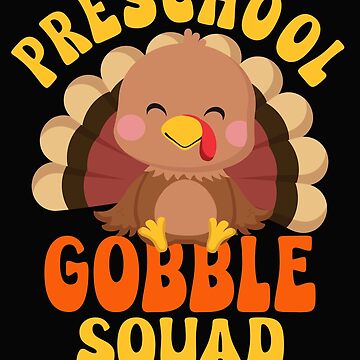 "Preschool Gobble Squad Cute Turkey Thanksgiving Teacher " Poster for ...