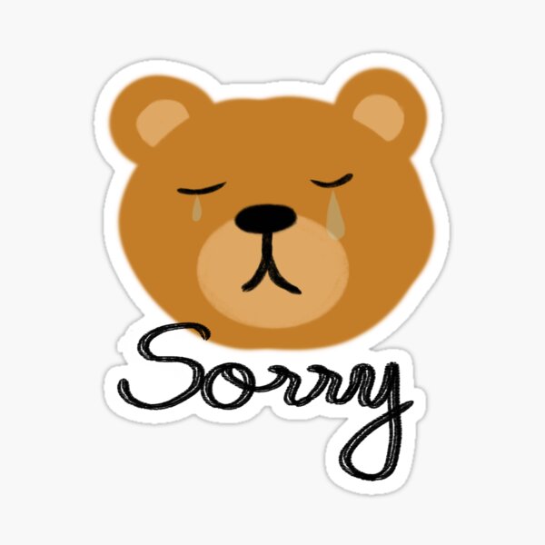"Sorry Bear Apology" Sticker for Sale by Mystiquer | Redbubble