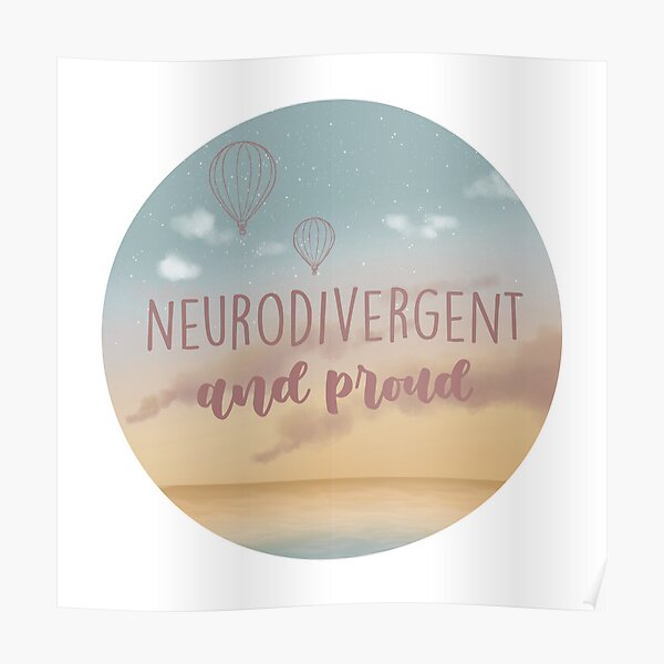 "Neurodivergent and Proud" Poster for Sale by Zephyr-Studio | Redbubble