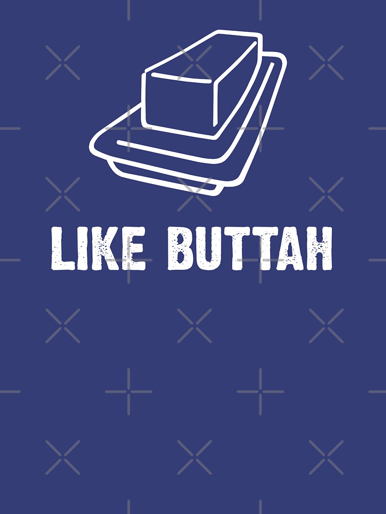"Like Buttah - Boston Slang" T-shirt for Sale by goodtogotees ...