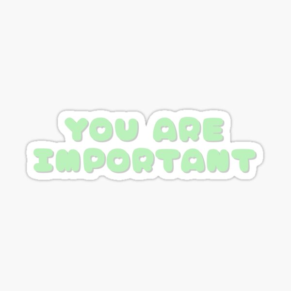 "You Are Important Motivational Quote" Sticker for Sale by NinniShop ...